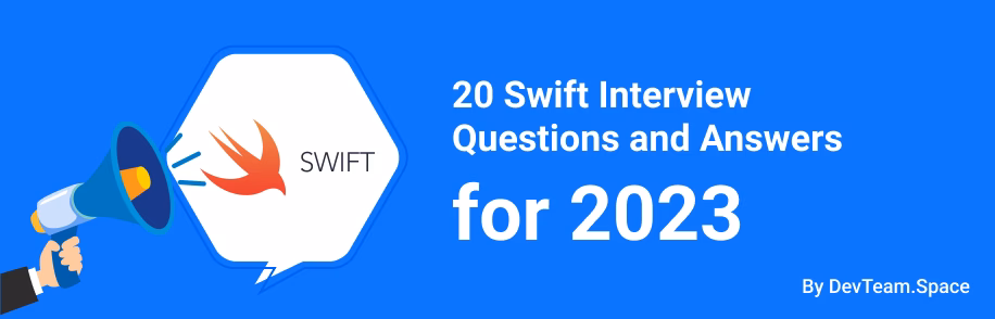 25 Swift Interview Questions and Answers - DevTeam.Space