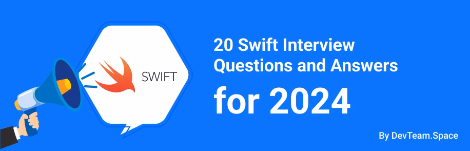 25 Swift Interview Questions and Answers - DevTeam.Space